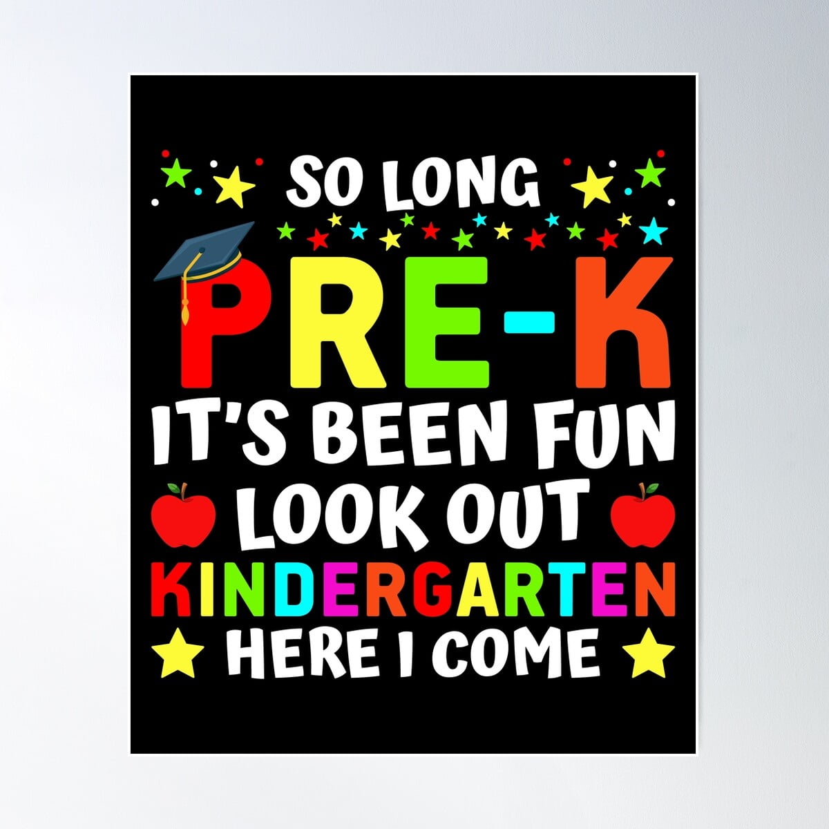 Kids Last Day Pre-K Kindergarten Here I Come Graduation Poster Wall Art ...