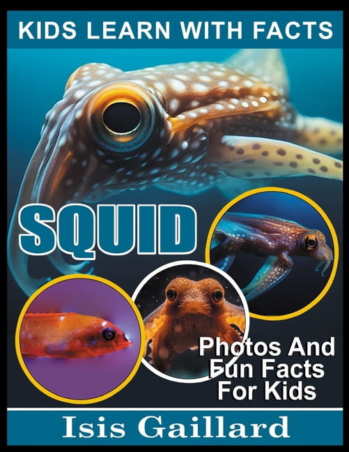 Kids Learn with Pictures Squid: Photos and Fun Facts for Kids, Book 161 ...