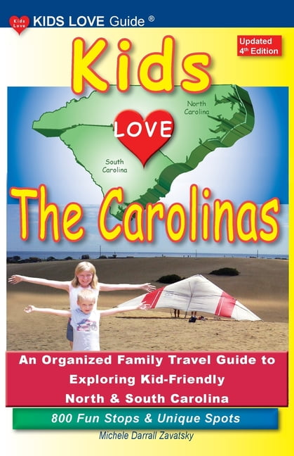 Kids Love Travel Guides KIDS LOVE THE CAROLINAS, 4th Edition: An ...