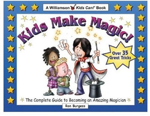 Pre-Owned Kids Make Magic!: The Complete Guide to Becoming an Amazing ...