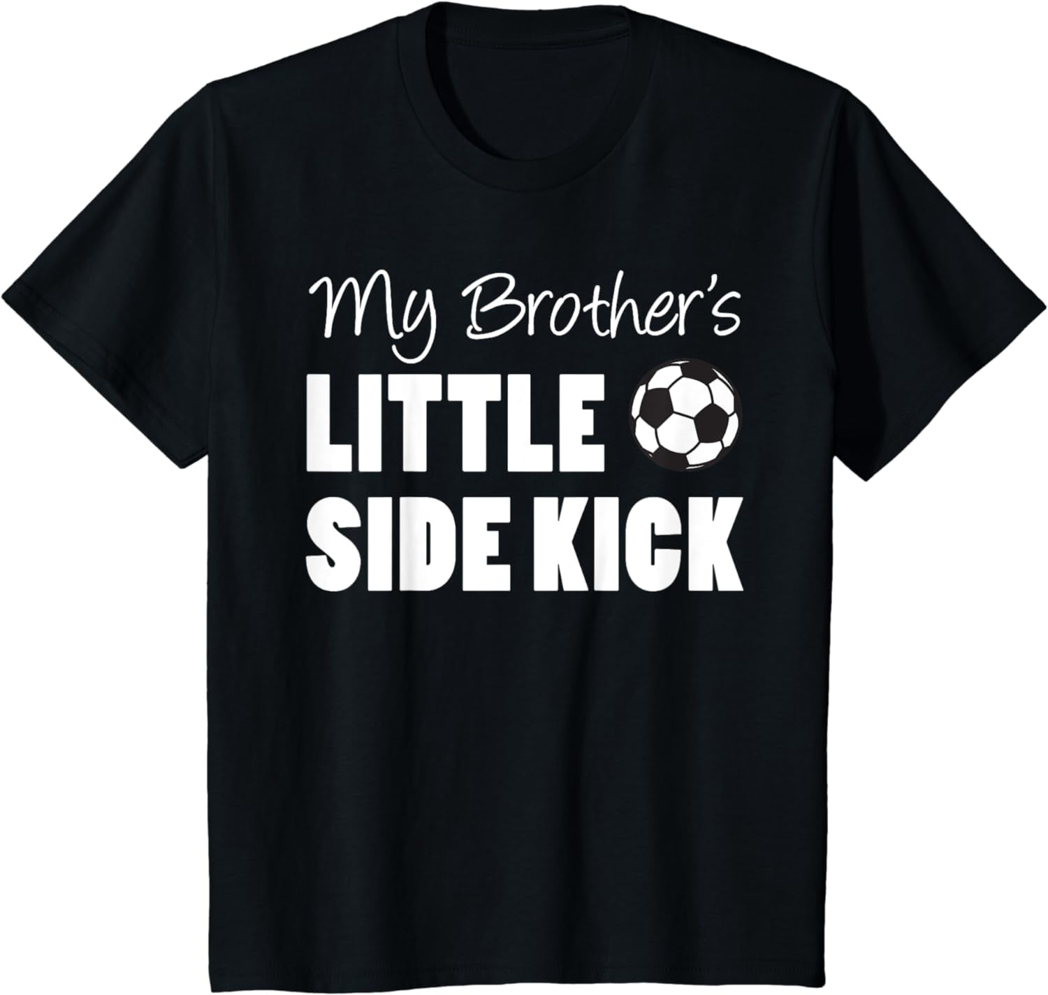 Kids My Brother's Little Side Kick Soccer Younger Sibling T-Shirt ...