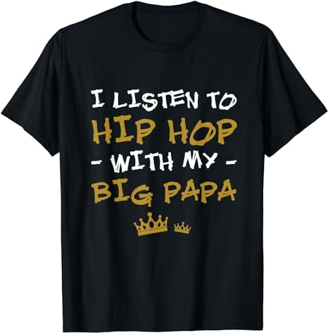 Kids Rap Rapper Dad I Listen To Hip Hop With My Big Papa T-Shirt ...