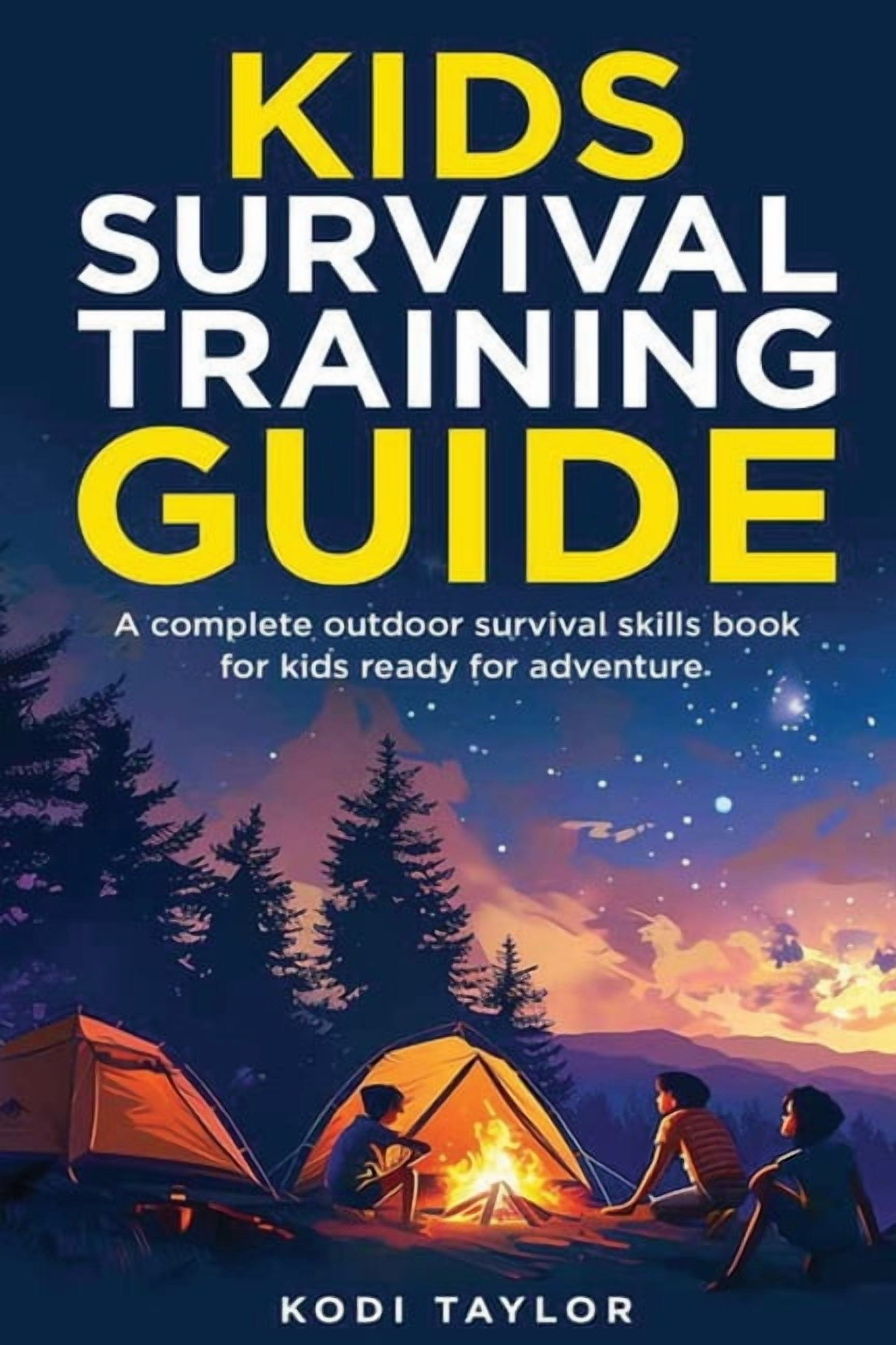 Kids Survival Training Guide: A complete outdoor survival skills book ...