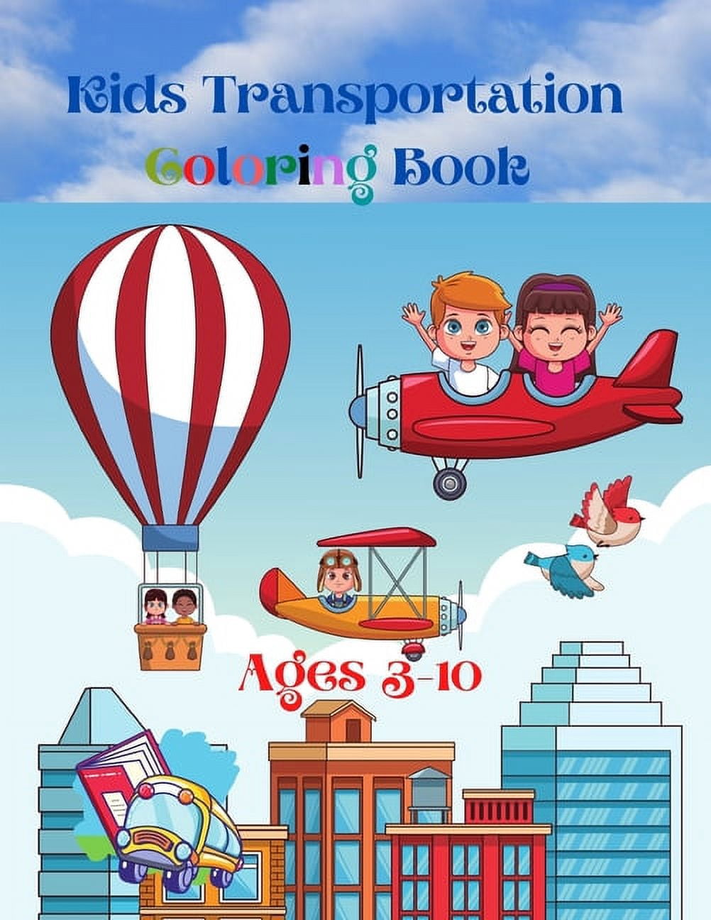 Kids Transportation Coloring Book: Trucks, Trains, Buses, Cars, and ...