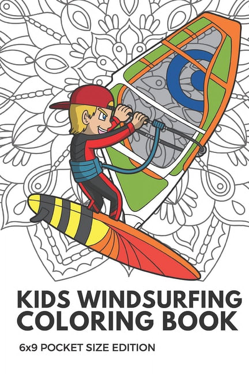 Kids Windsurfing Coloring Book 6x9 Pocket Size Edition : Color Book ...