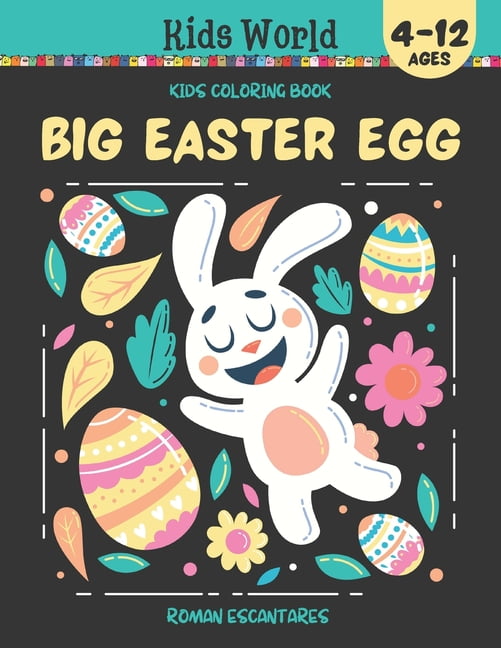 Kids World: Big Easter Egg. Coloring Book for Kids (4-12 Ages): 50 ...