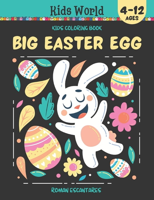 Kids World Big Easter Egg. Coloring Book for Kids (4-12 Ages): 50 ...