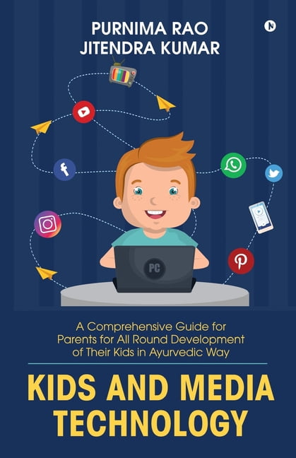 Kids and Media Technology: A comprehensive guide for parents for all ...