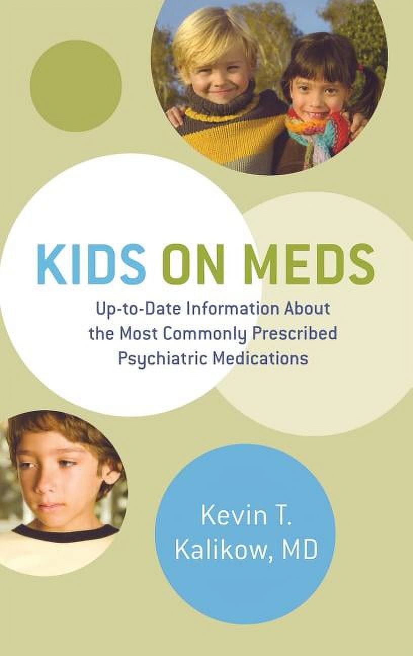 Kids on Meds: Up-To-Date Information about the Most Commonly Prescribed ...