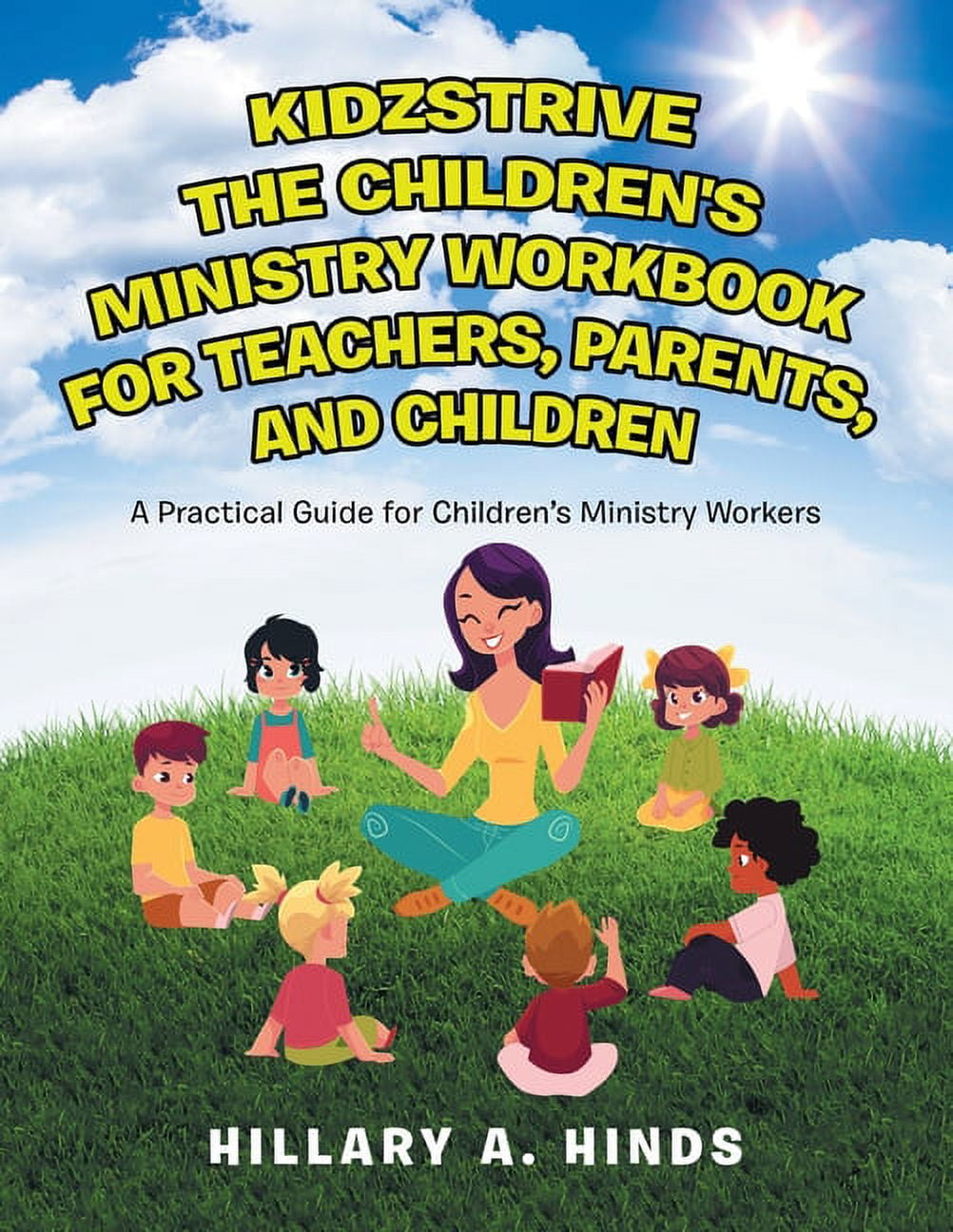 Kidzstrive the Children's Ministry Workbook for Teachers, Parents, and ...