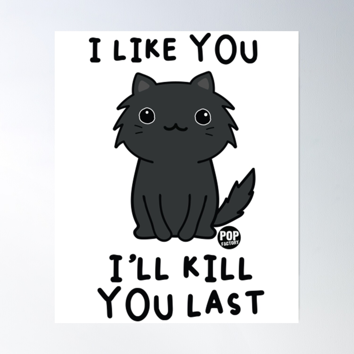 Kill You Last Cat Poster Wall Art, Modern Wall Decor, 16x24 UNFRAMED ...