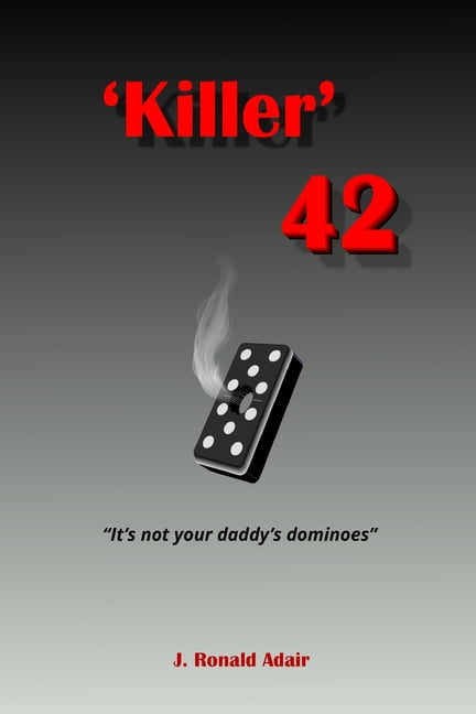 Killer 42 : 'Not Your Daddy's Dominoes' (Paperback) - Walmart.com
