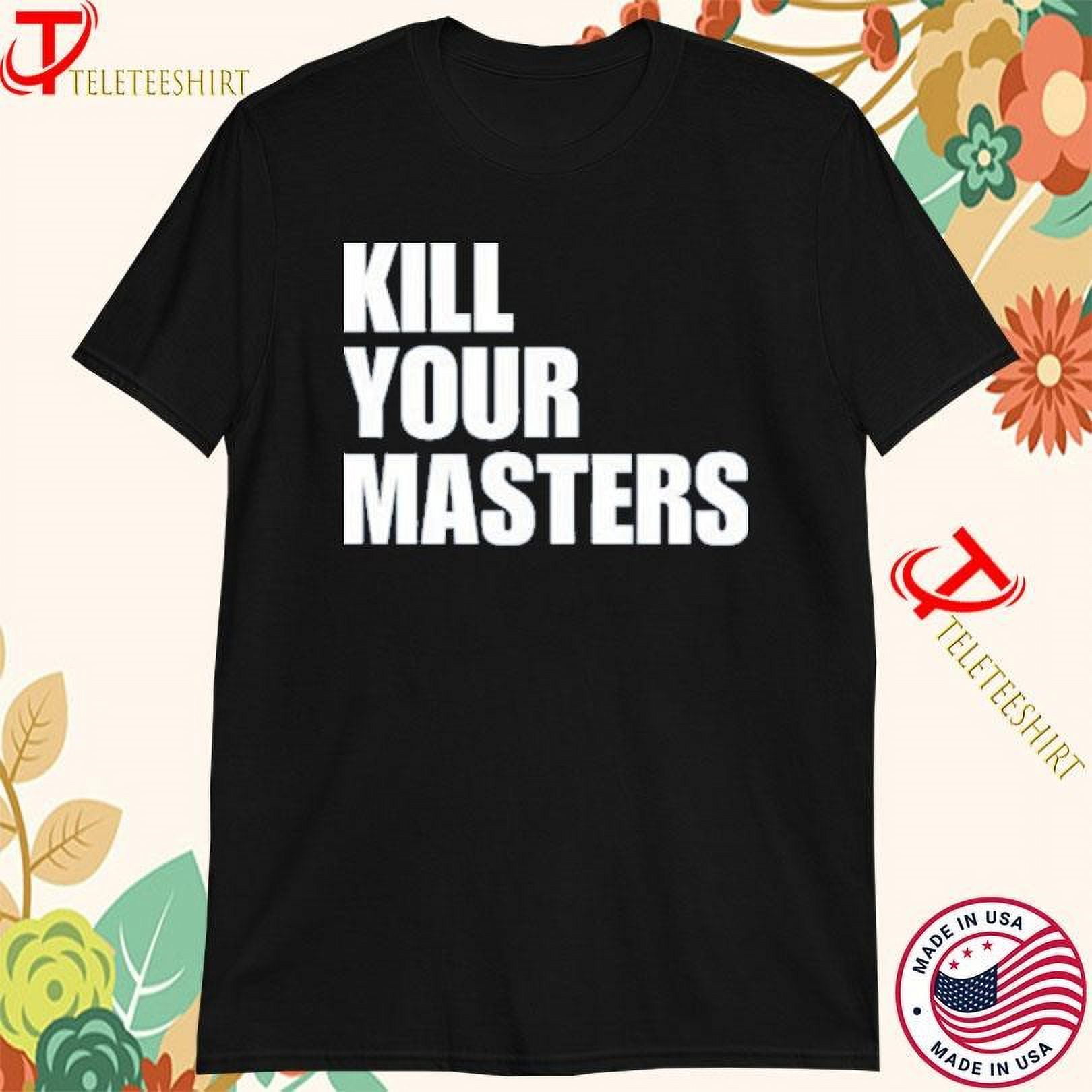Killer Mike Kill Your Masters T-shirts - Walmart.com
