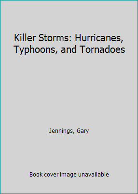 Pre-Owned Killer Storms: Hurricanes, Typhoons, and Tornadoes (Hardcover ...