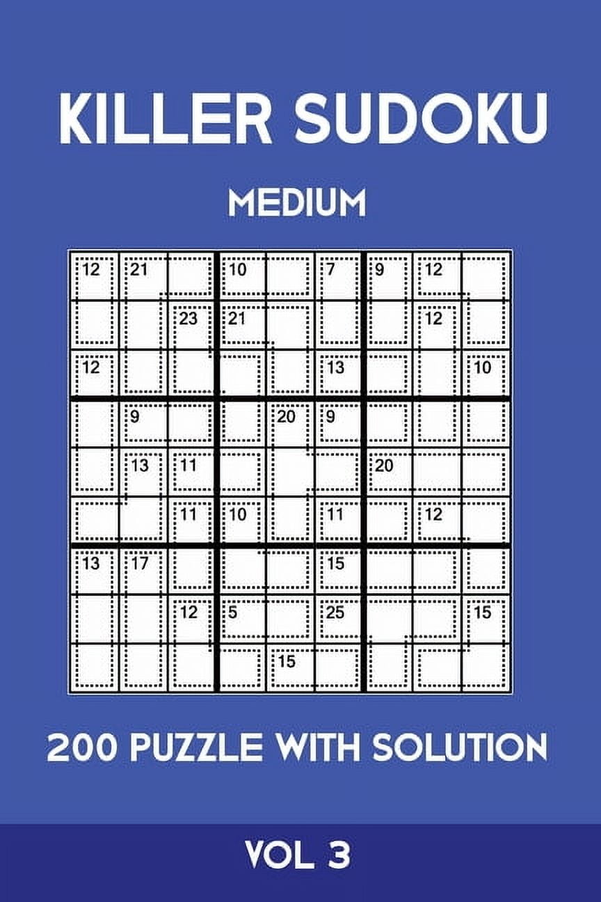 Killer Sudoku Medium 200 Puzzle WIth Solution Vol 3: Advanced Puzzle ...