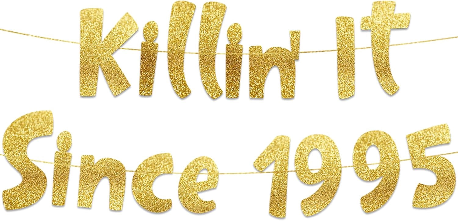 Killin' it Since 1995 Gold Glitter Banner - 30th Birthday and ...
