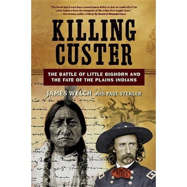 Why Custer Was Never Warned: The Forgotten Story of the True Genesis of ...