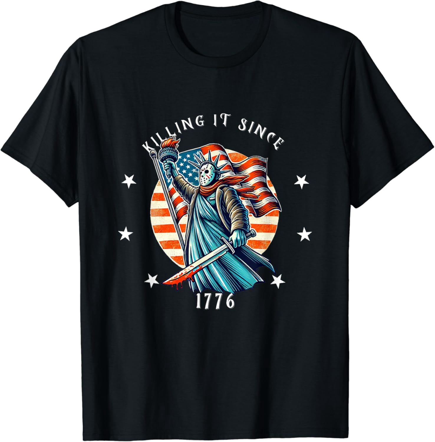 Killing It Since 1776 Horror Liberty For Funny 4Th Of July T-Shirt ...