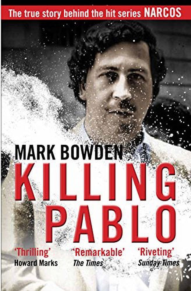 Killing Pablo : The Inside Story of the Manhunt to Bring Down the Most ...