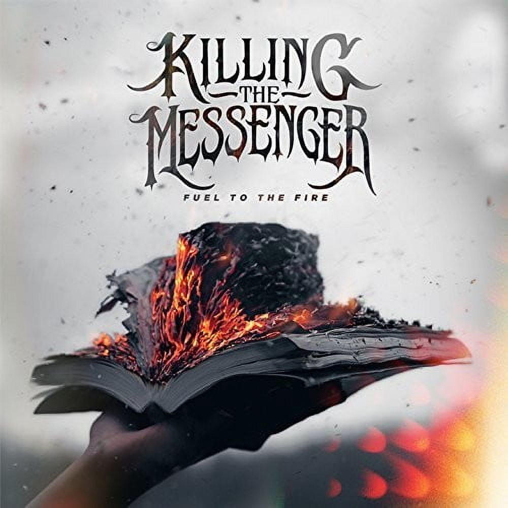 Killing the Messenger - Fuel To The Fire - Music & Performance - CD ...