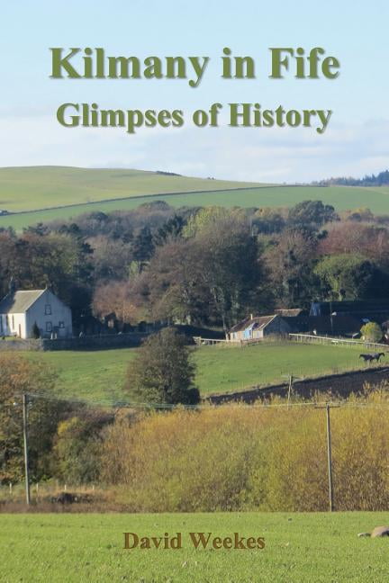 Kilmany in Fife : Glimpses of History - Walmart.com