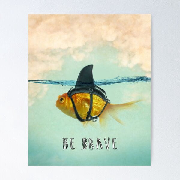 Kiloa Be Brave Inspirational Quote Poster, 24x36 UNFRAMED - Walmart.com