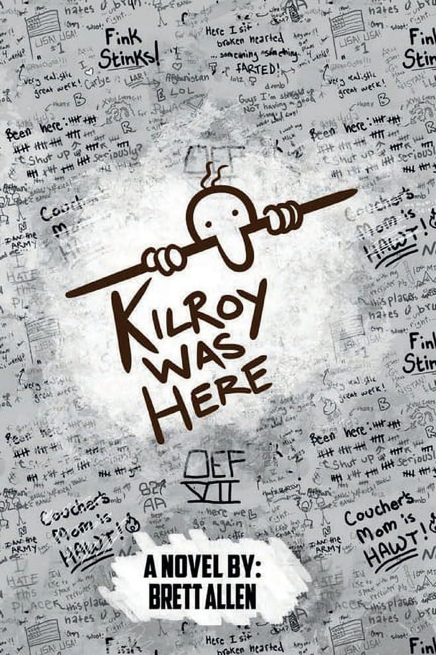 Kilroy Was Here (Paperback) - Walmart.com