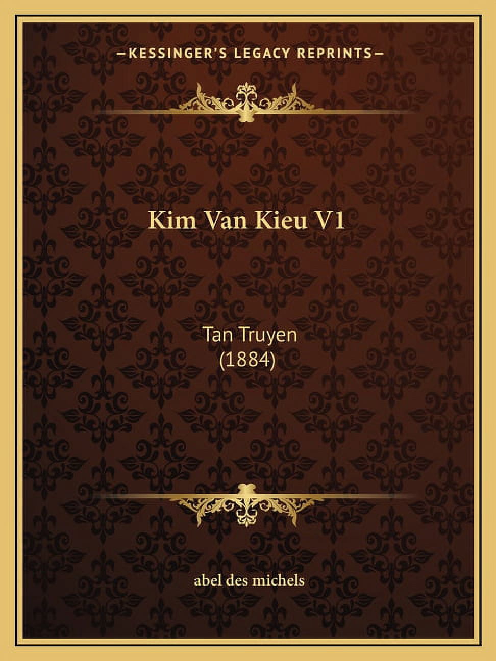 Kim Van Kieu V1: Tan Truyen (1884) (Paperback) - Walmart.com