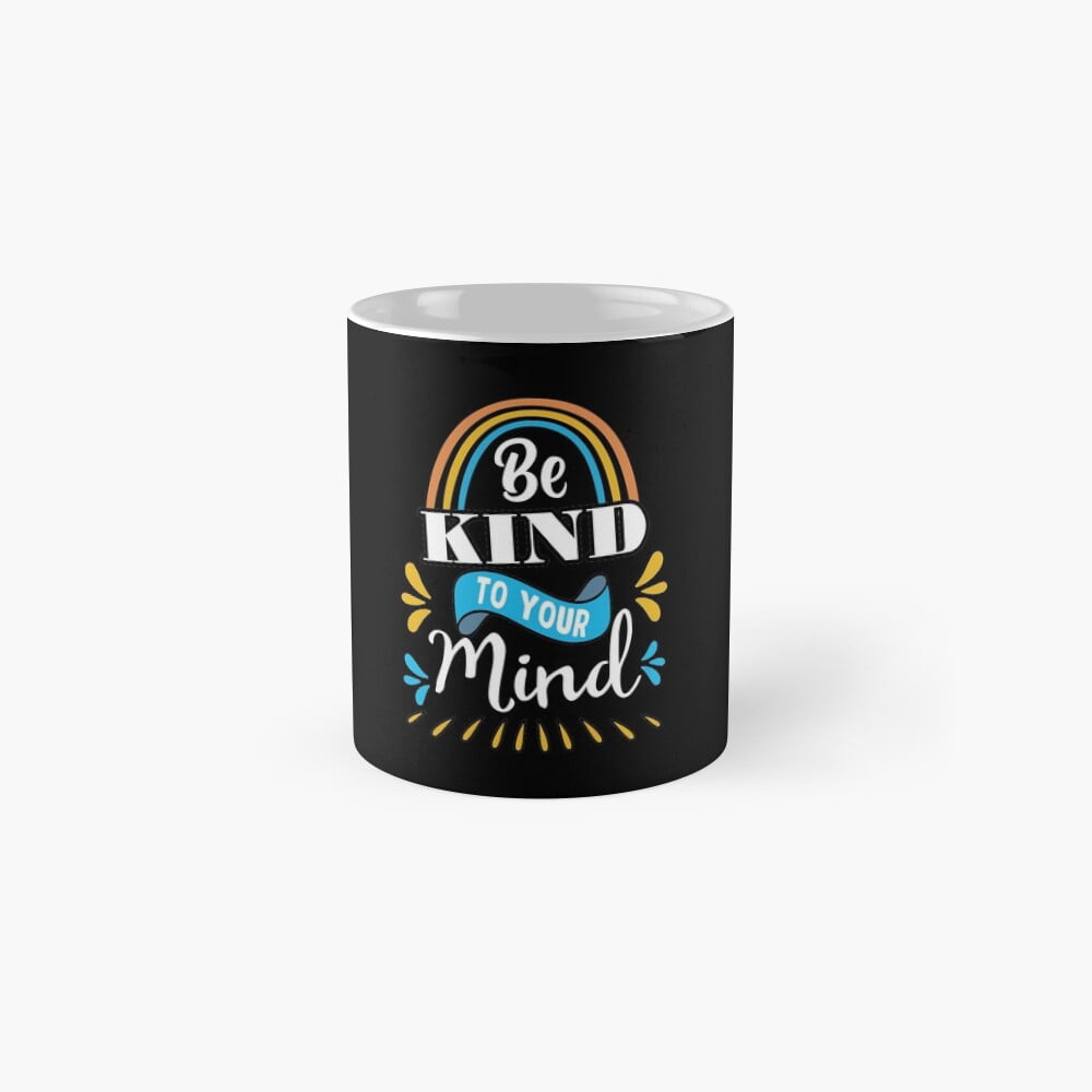 Be Kind To Your Mind Mental Health Awareness Month Day World Kind ...