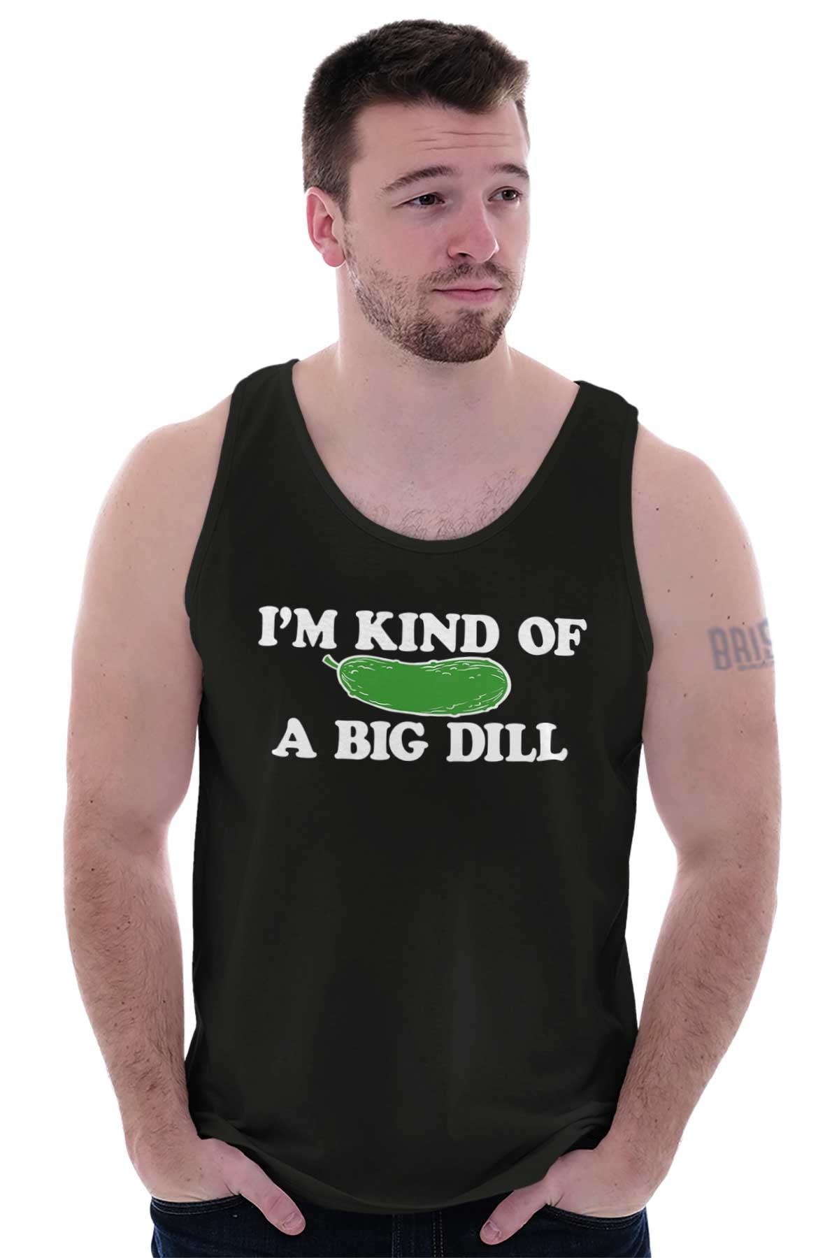 Kind Of Big Dill Food Funny Pickle Tank Top T Shirts Men Women Brisco ...