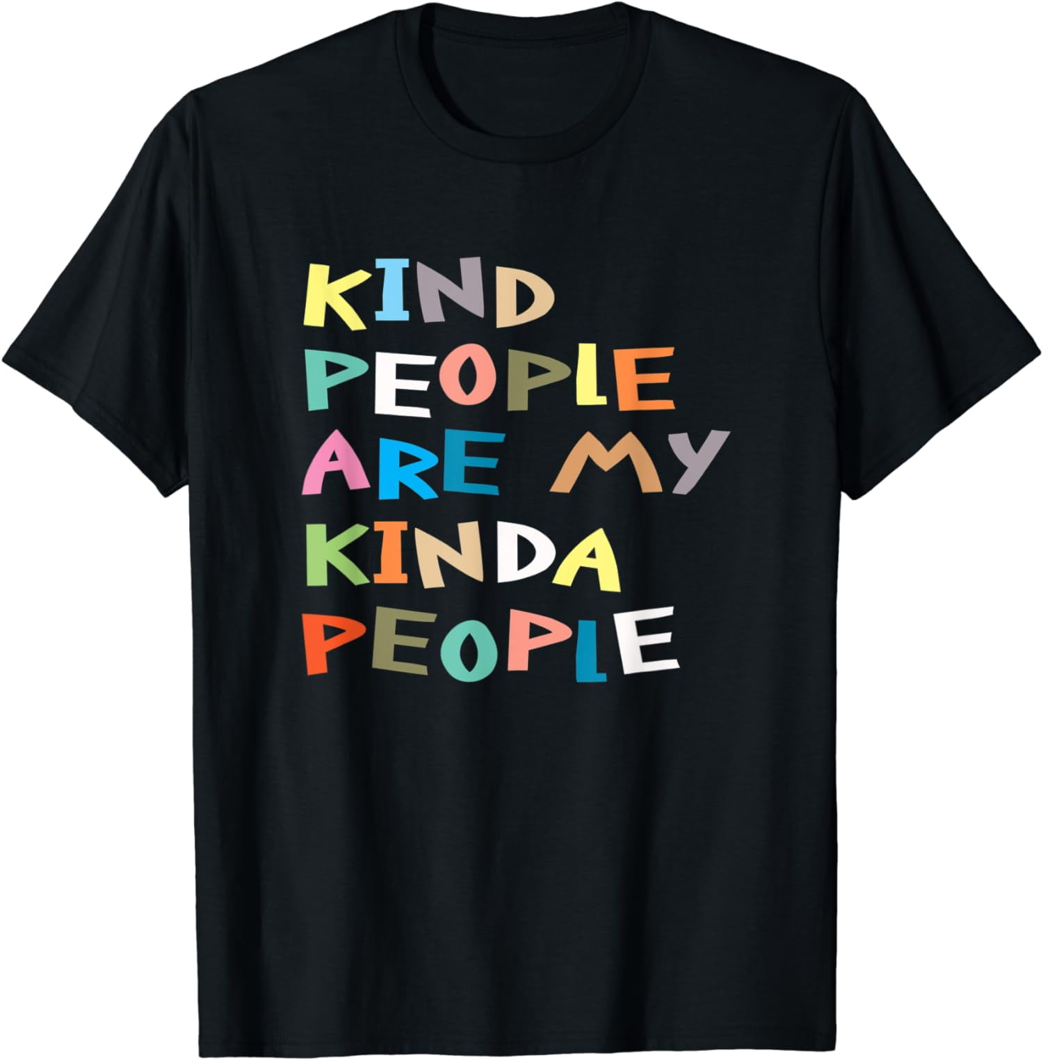 Kind People Are My Kind Of People Tolerance Compassion Cool T-Shirt ...
