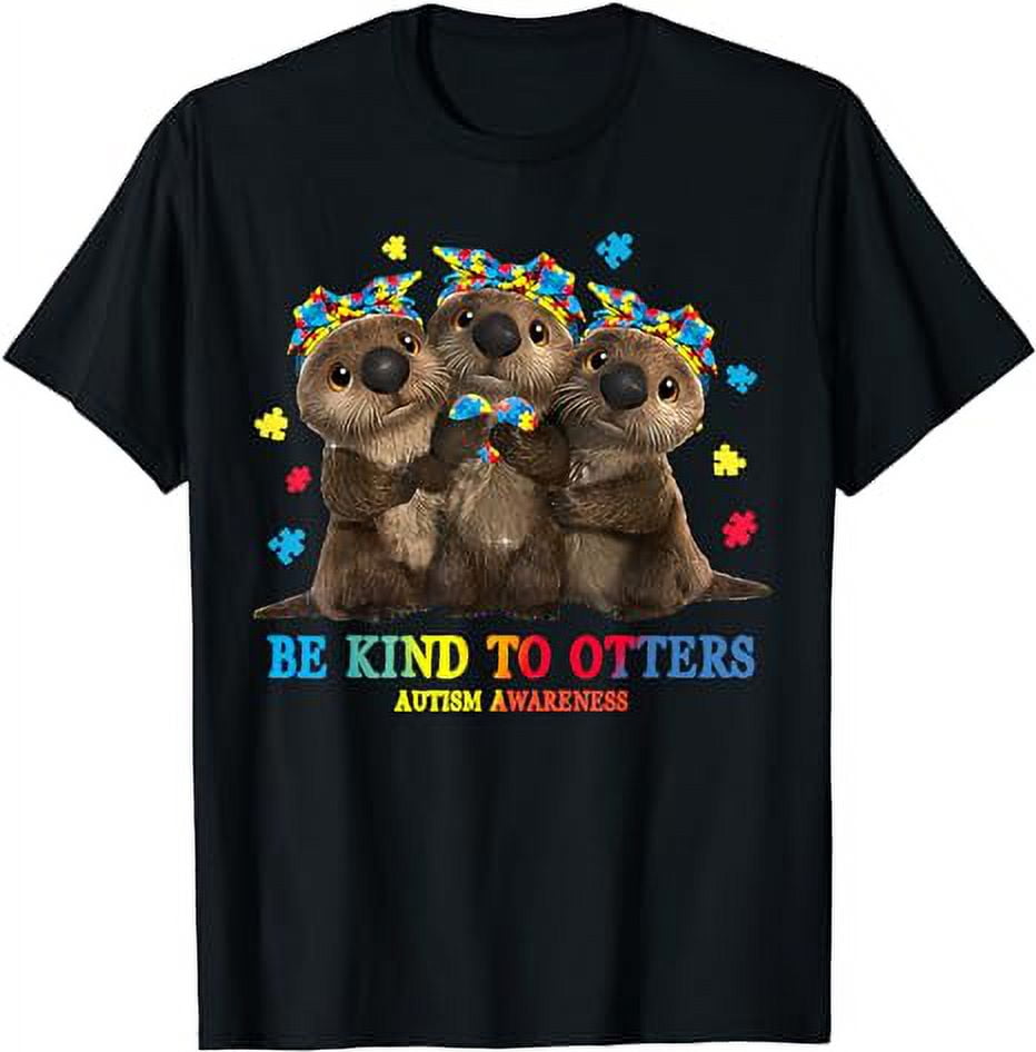 Kind To Otters Autism Awareness Cute Otters T-Shirt - Walmart.com
