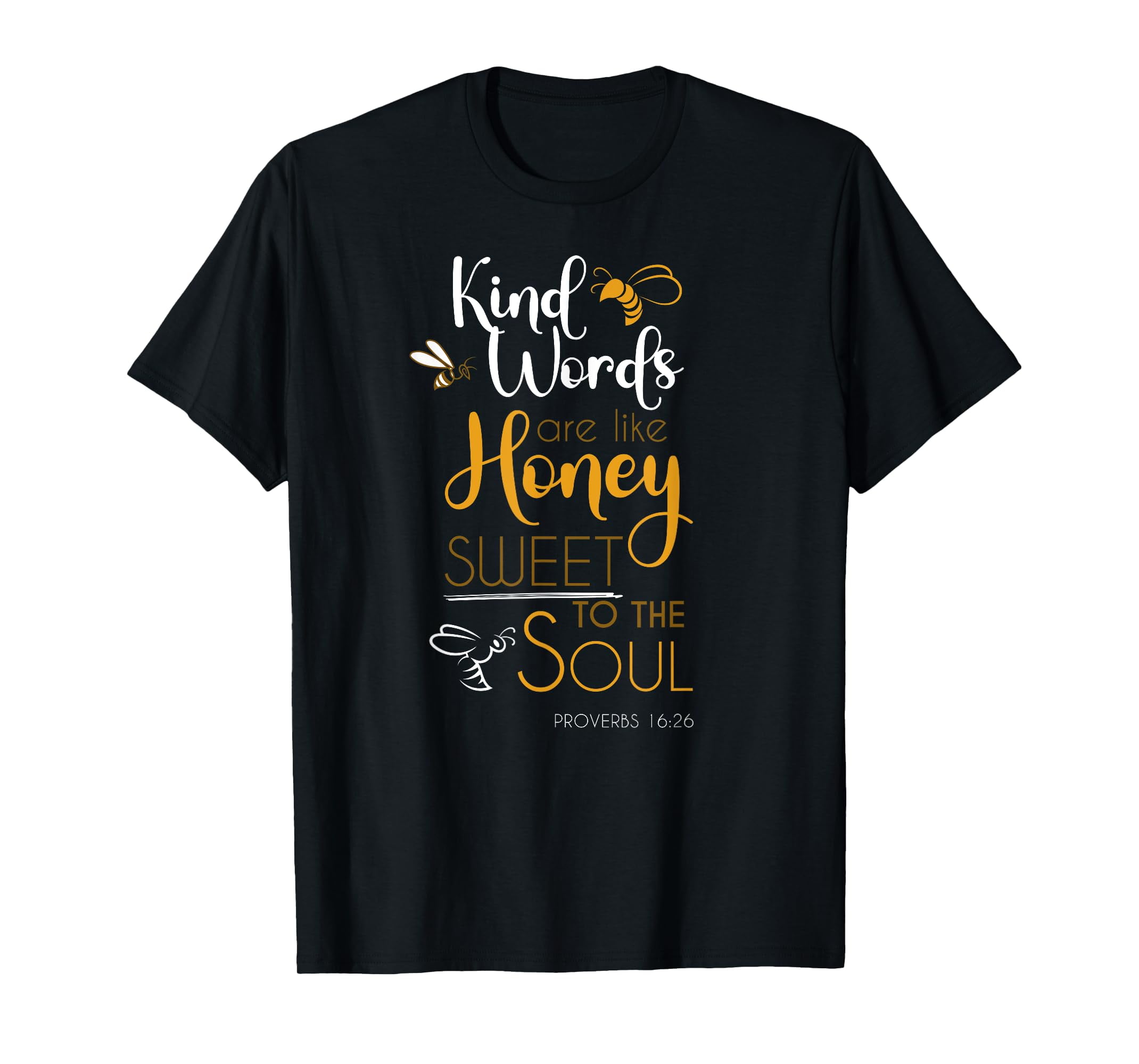 Kind Words Are Like Honey Sweet To The Soul Bible Prayer T-Shirt ...