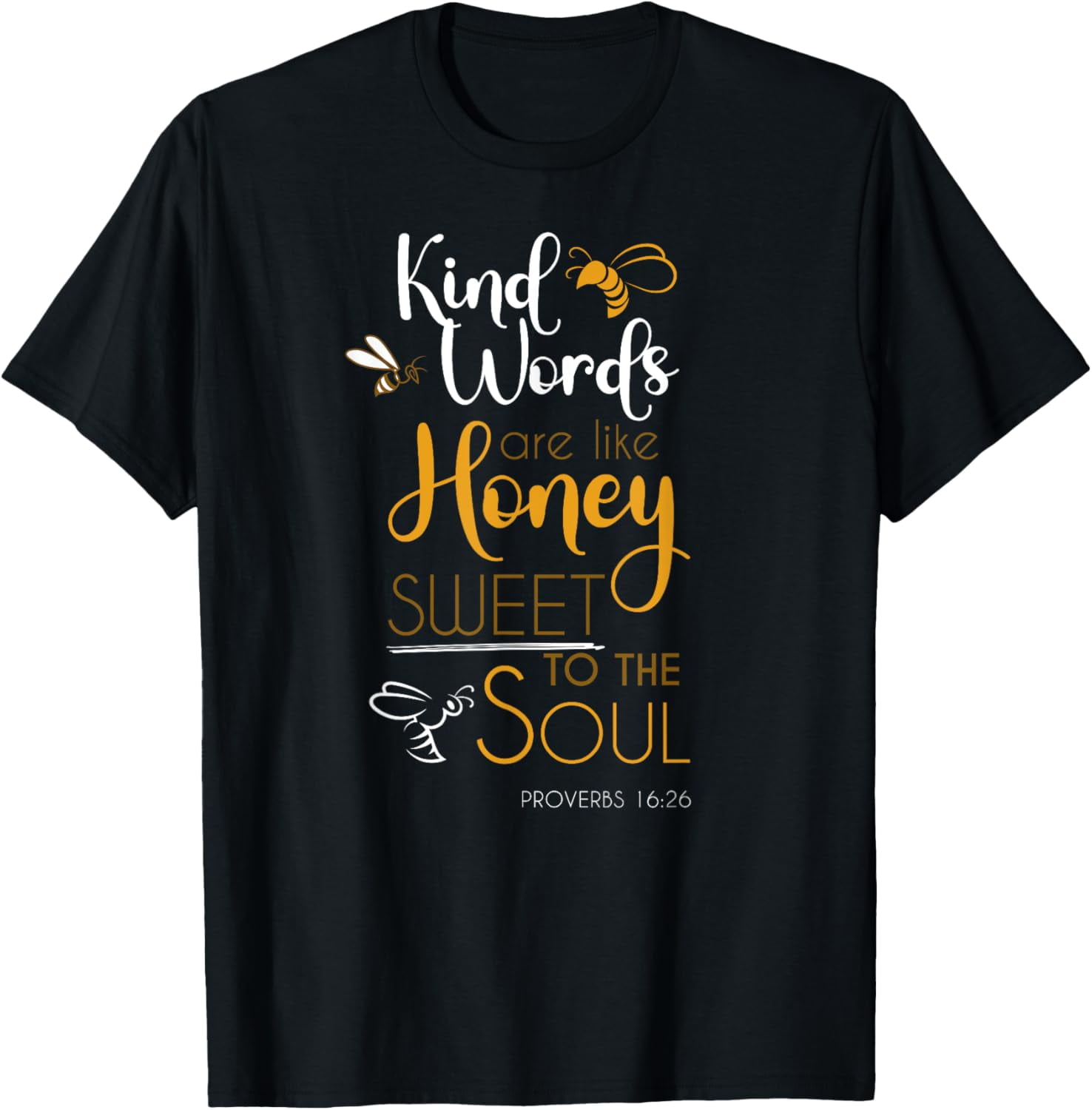 Kind Words Are Like Honey Sweet To The Soul Bible Prayer T-Shirt ...