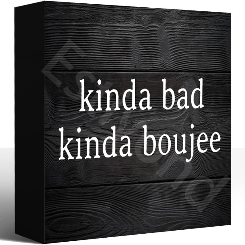 Kinda Bad Kinda Boujee Wooden Box Decor 5X5 Inch For Living Room ...