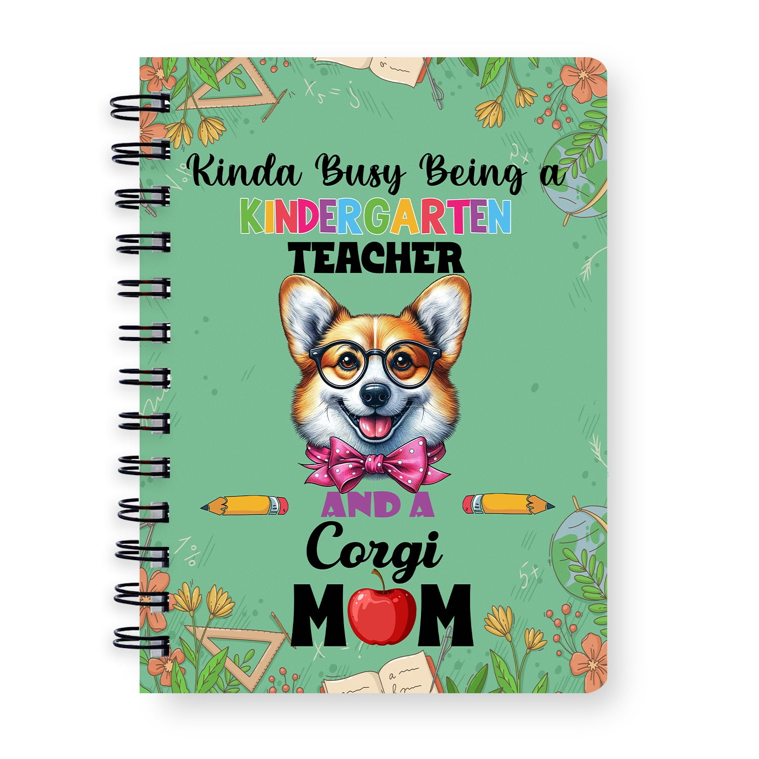 Kinda Busy Being Kindergarten Teacher and Corgi Mom Spiral Bound ...