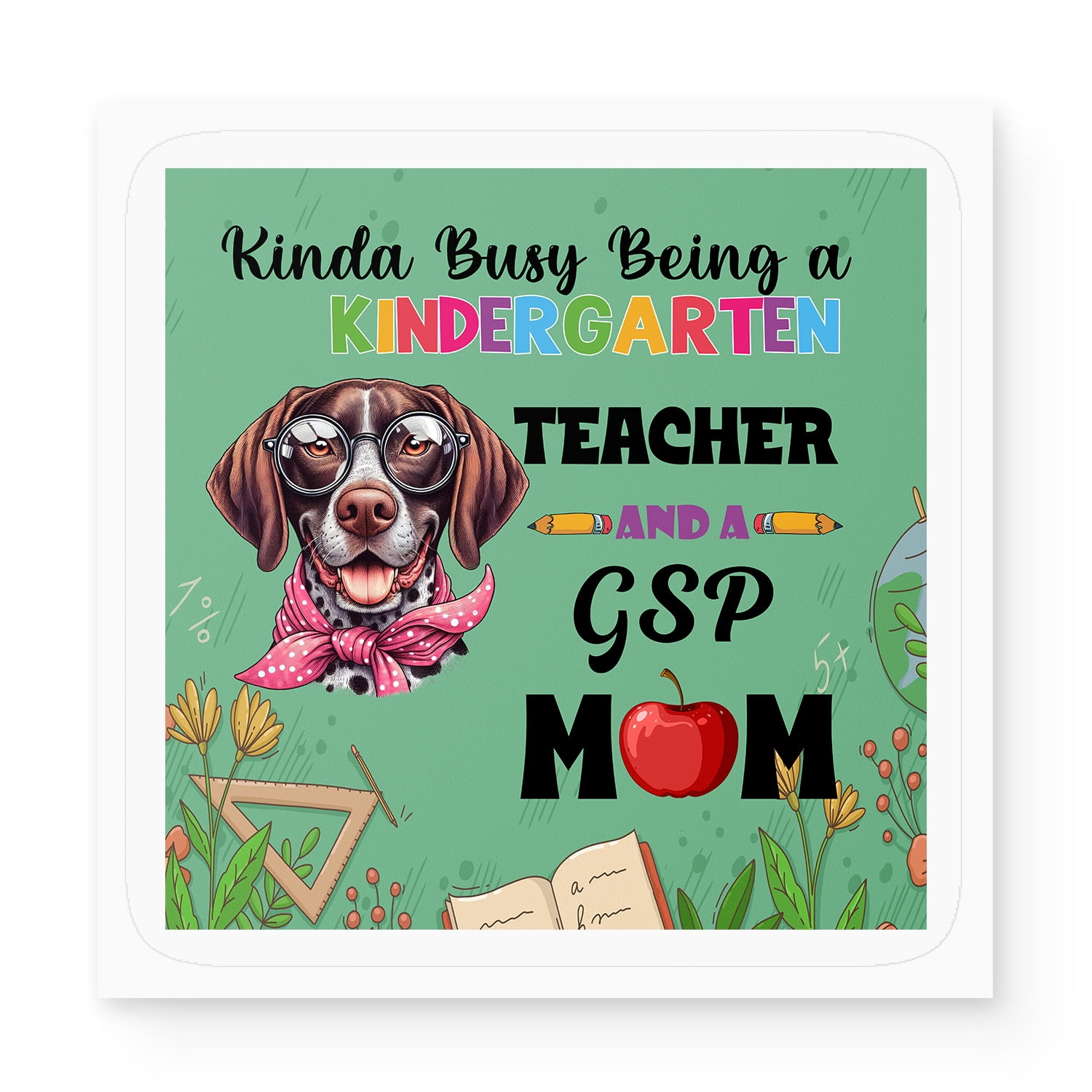 Kinda Busy Being Kindergarten Teacher and German Shorthaired Pointer ...