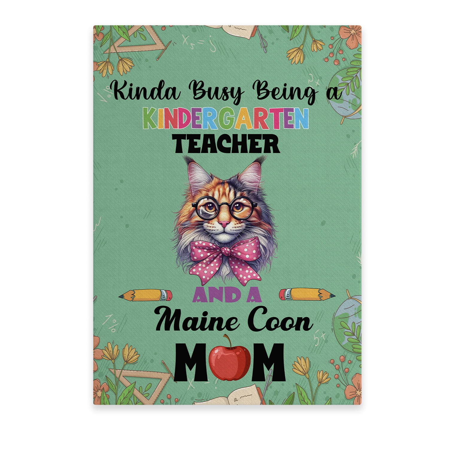 Kinda Busy Being Kindergarten Teacher and Maine Coon Mom Vertical Matte ...