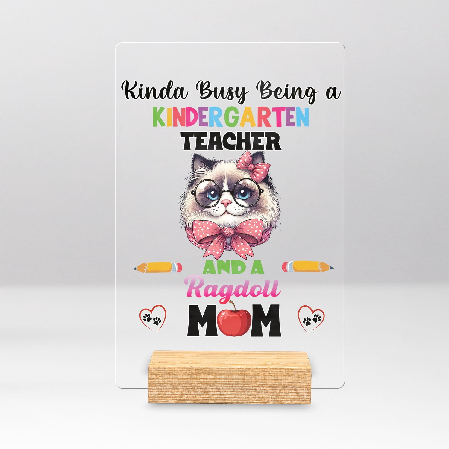Kinda Busy Being Kindergarten Teacher and Ragdoll Mom Acrylic Plaque ...