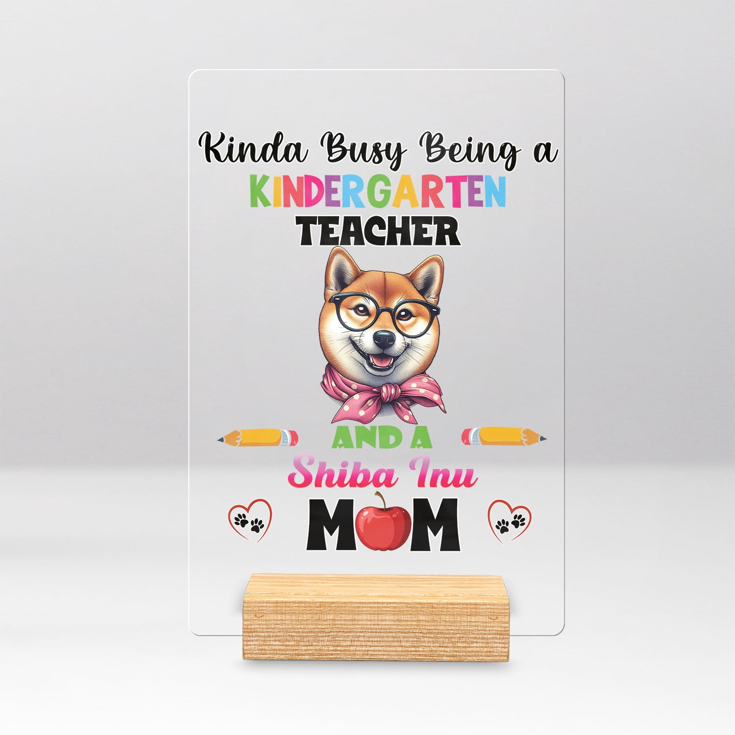 Kinda Busy Being Kindergarten Teacher and Shiba Inu Mom Acrylic Plaque ...