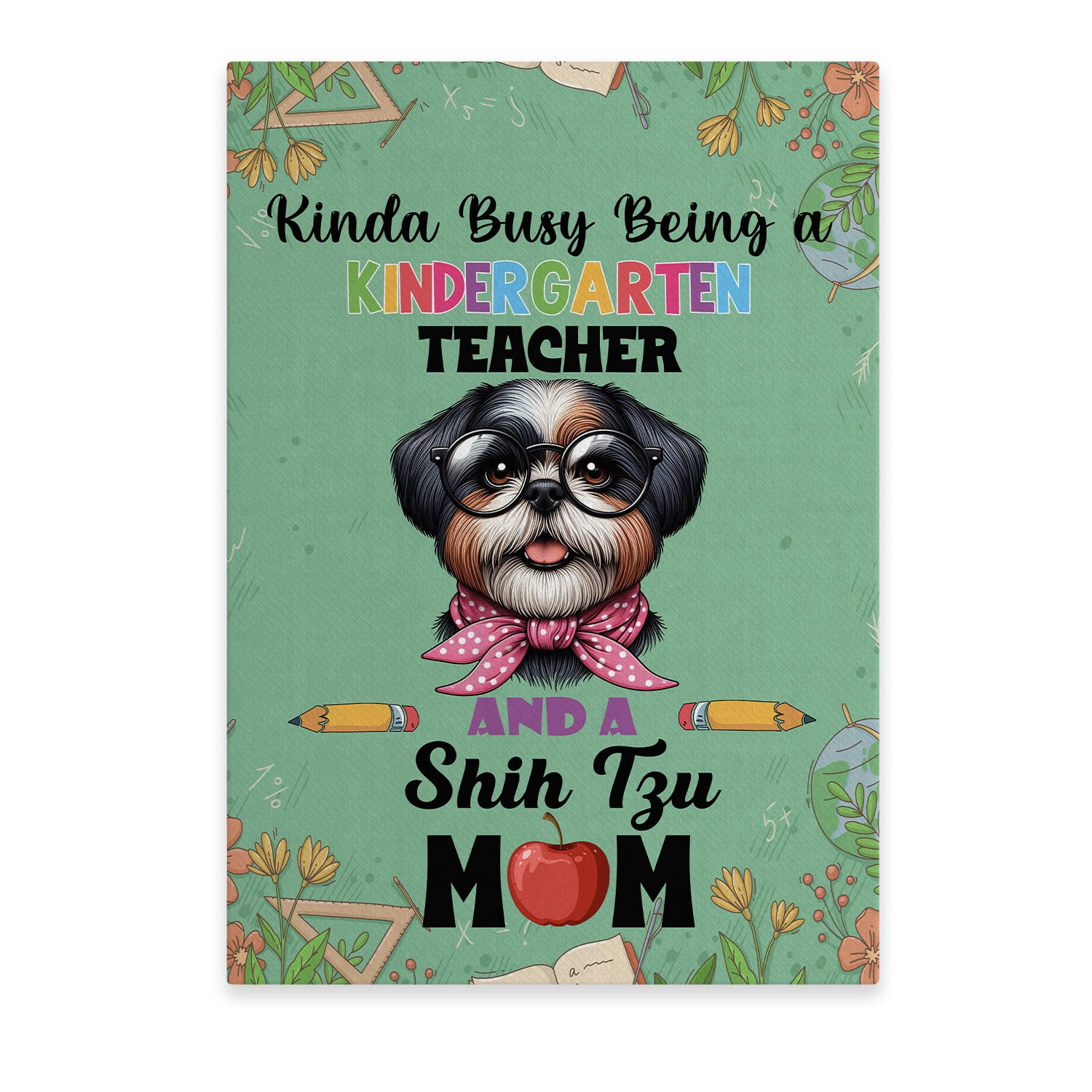 Kinda Busy Being Kindergarten Teacher and Shih Tzu Mom Vertical Matte ...