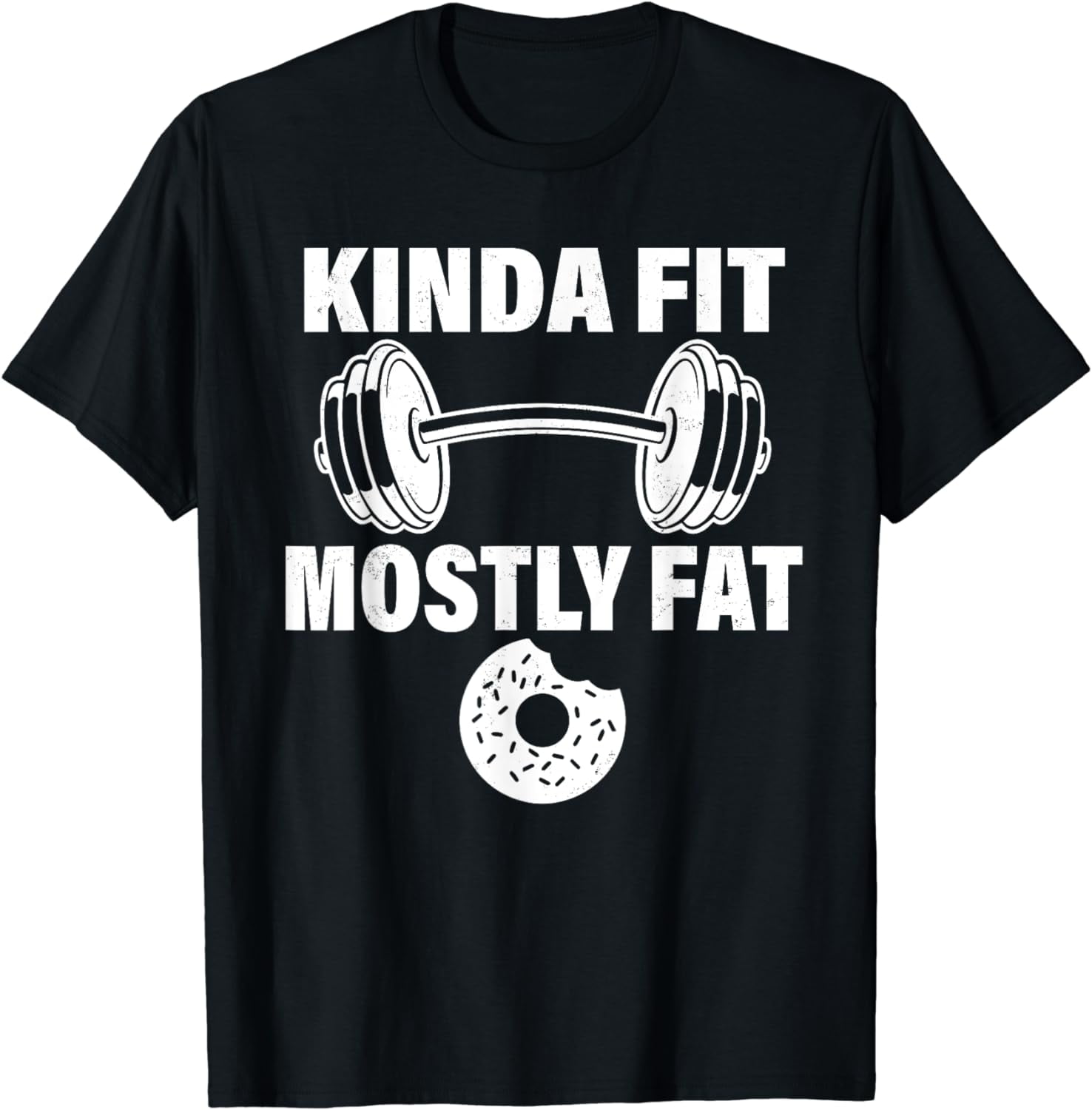 Kinda Fit Mostly Fat Fitness Funny Workout Exercise Gym T-Shirt ...