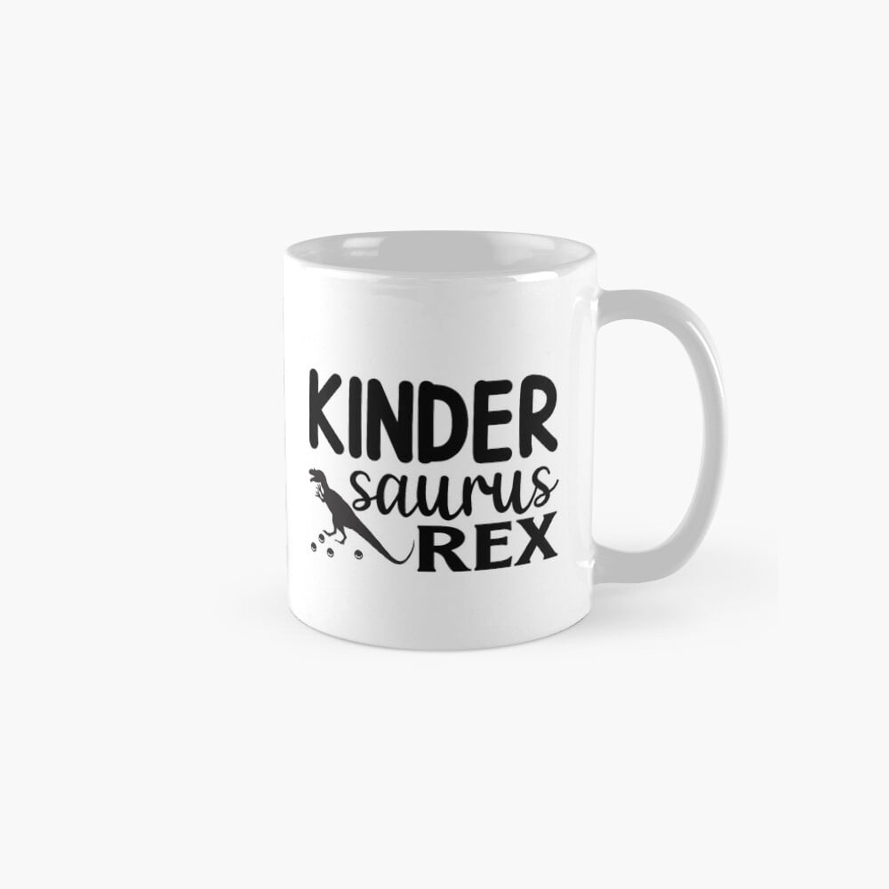 Kinder Saurus Rex - Funny Design For Kindergarteners Classic Mug ...