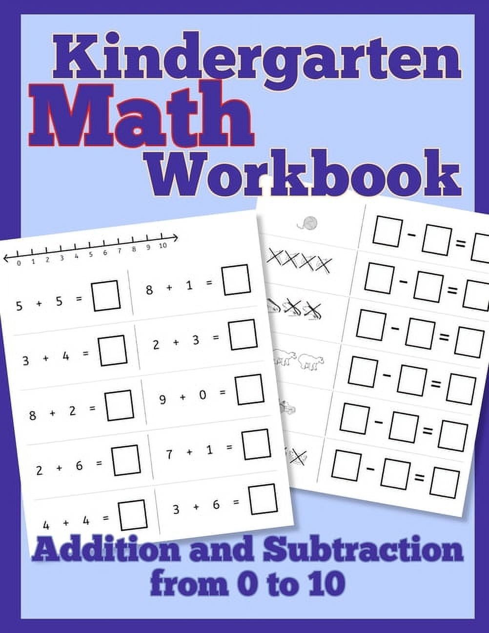 Kindergarten Math Workbook: Addition and Subtraction from 0 to 10 ...
