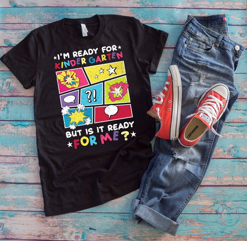 Kindergarten Shirt | I'm Ready For Kindergarten But Is It Ready For Me ...