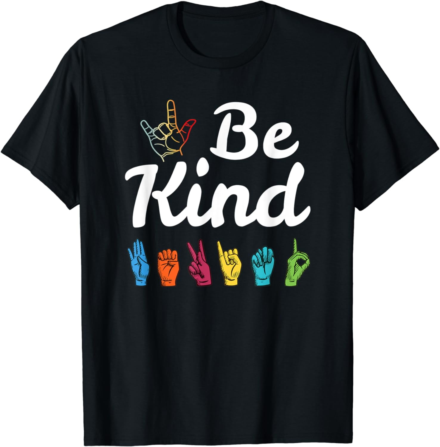 Kindness ASL Sign Language Anti Bullying Teacher Be Kind T-Shirt ...