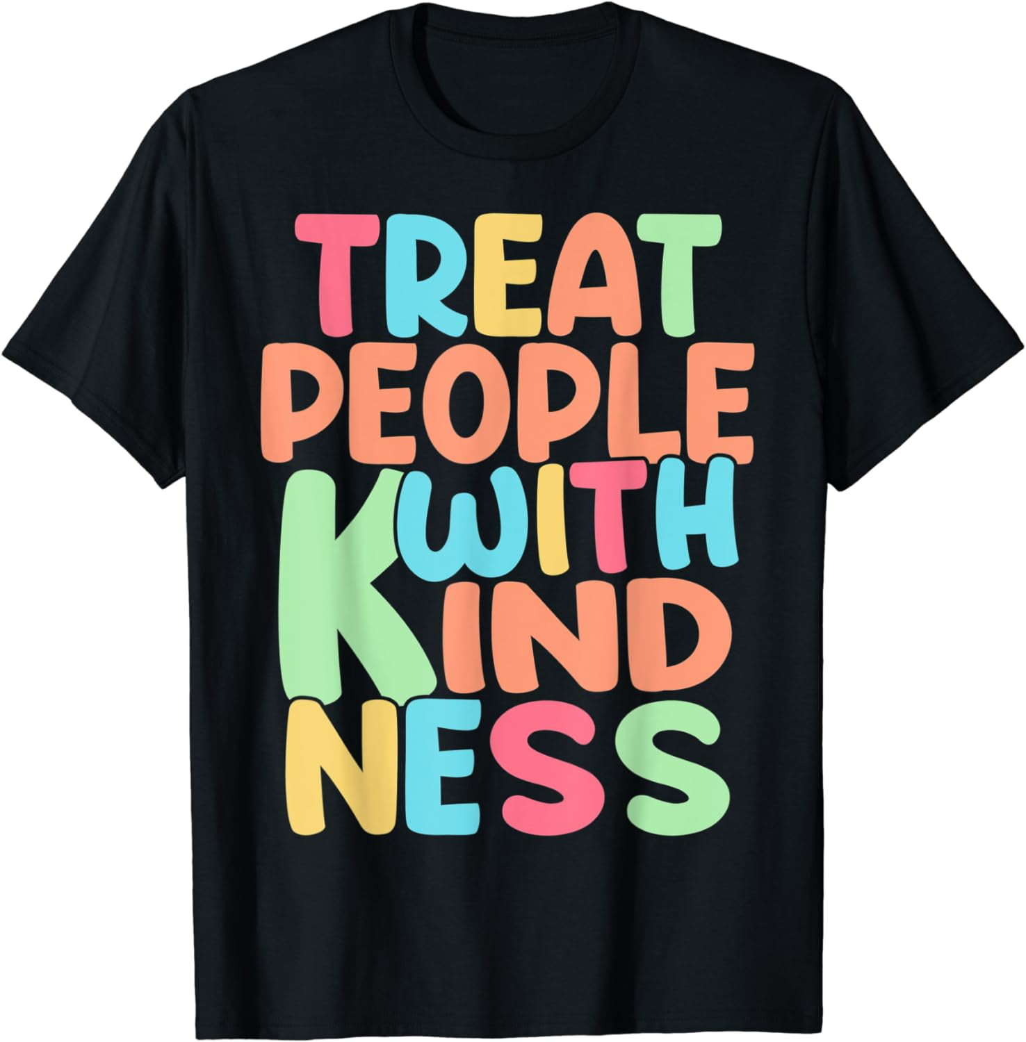 Kindness Day Treat People With Kindness Be Kind Kindness T-Shirt ...
