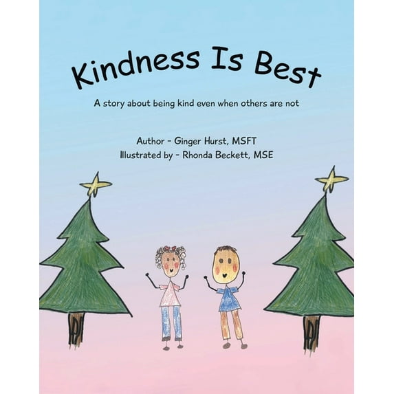 Kindness Is Best: A story about being kind even when others are not ...