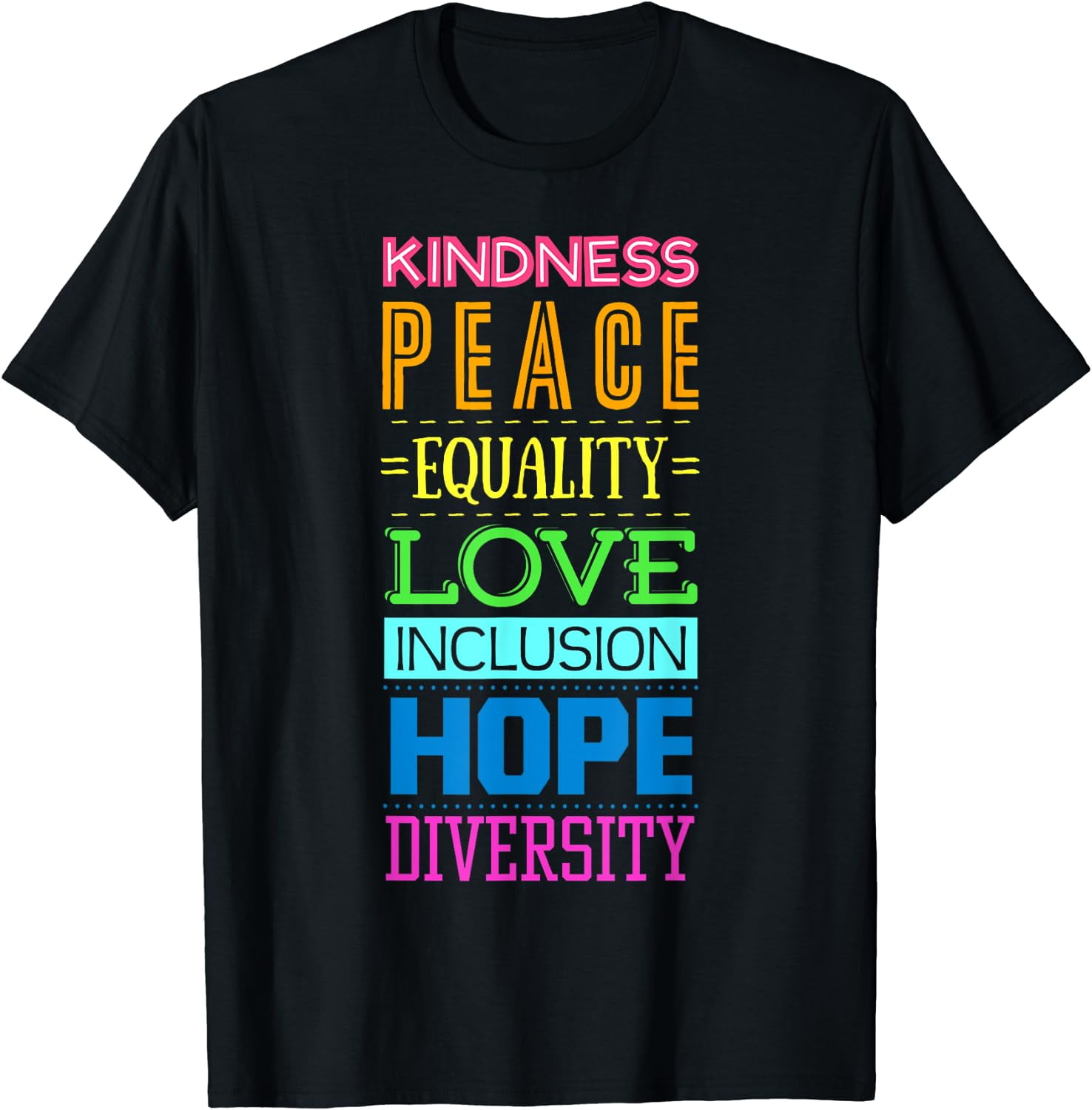 Kindness Peace Equality Love Inclusion Hope Diversity T-Shirt - Walmart.com