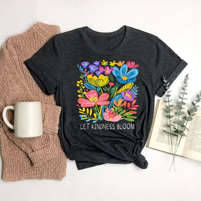 Kindness Shirt, Let Kindness Bloom Shirt, Retro Flowers Shirt ...